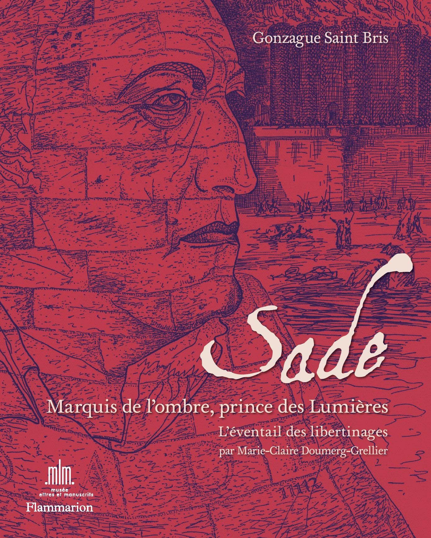 Sade, Marquis de l’ombre, prince des Lumières – le catalogue de l ...